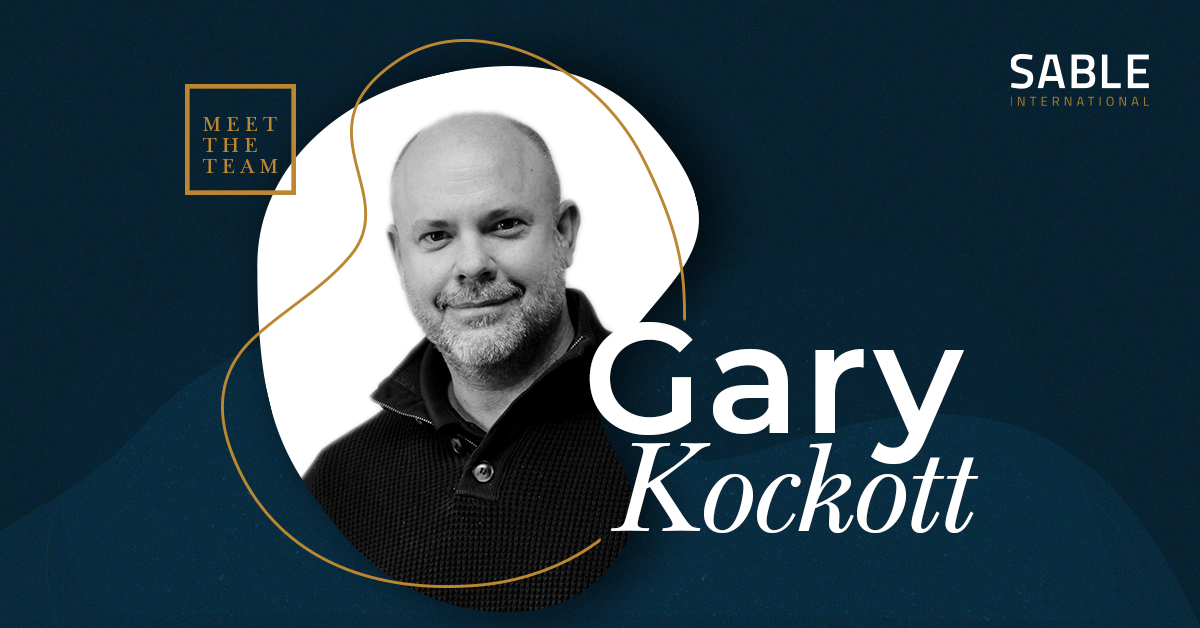 Gary Kockott - Chief Operating Officer | Sable International